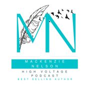 High Voltage with MacKenzie Nelson | Best Selling Author of "My Father ...